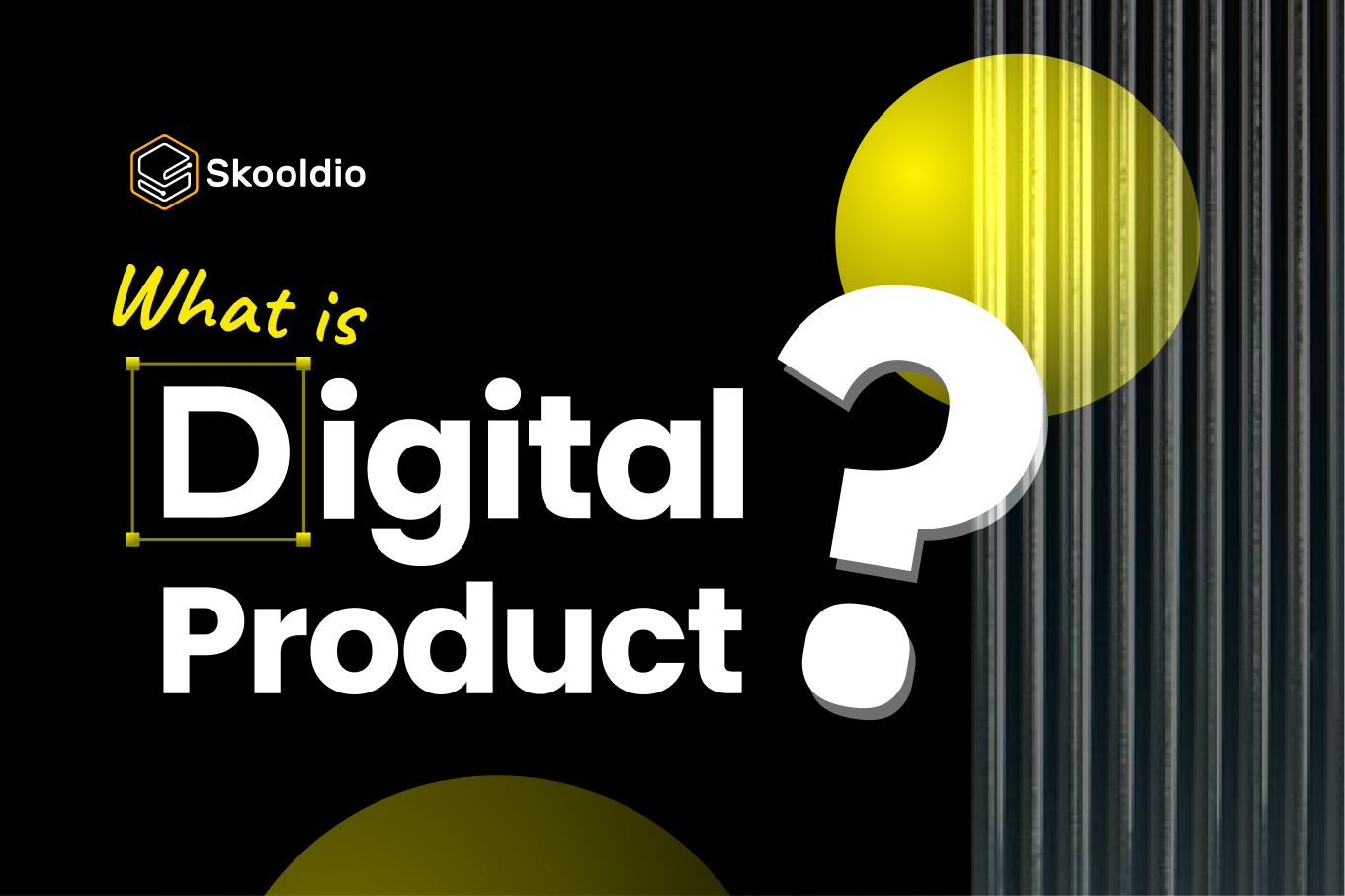 Digital Products คืออะไร? สรุปเบื้องหลังพร้อมแนวทางเริ่มต้นทำงานในสายนี้ | Skooldio Blog
